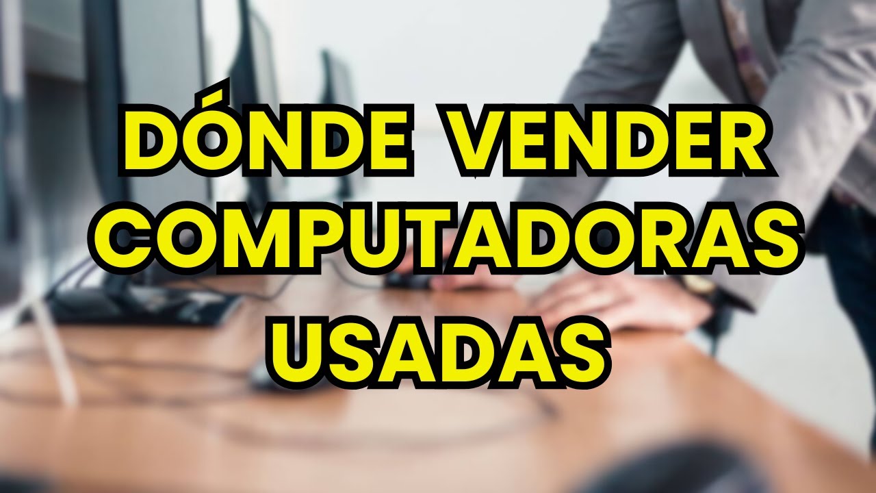 🤑 ¿Dónde Vender Computadoras Usadas? - YouTube