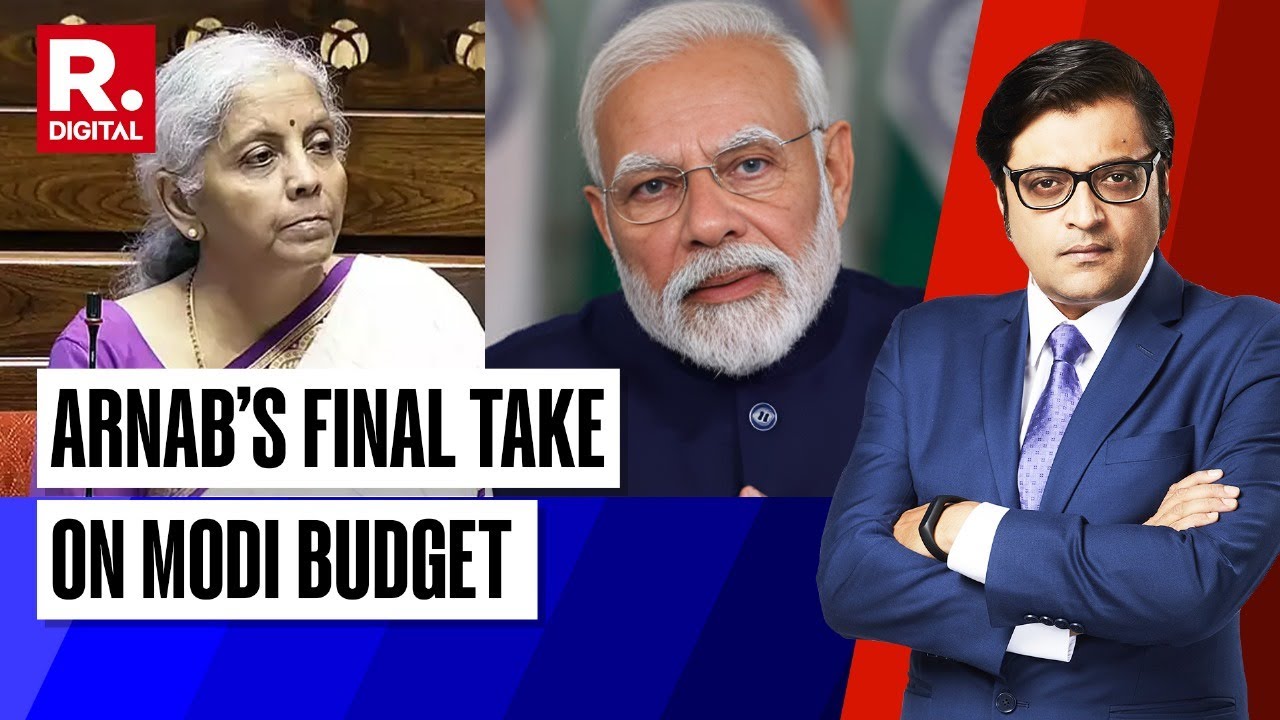 Budget 2024: The Way Arnab Sees The Budget, And Why PM Modi Comes Off ...