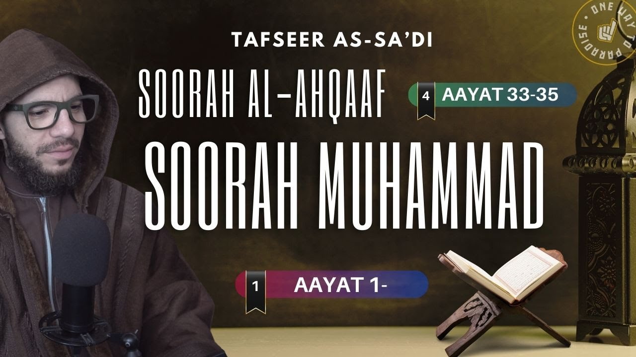 #4 Tafseer Soorah Al-Ahqaaf 33-35 / #1 Soorah Muhammad Aayat 1-6 / Abu ...