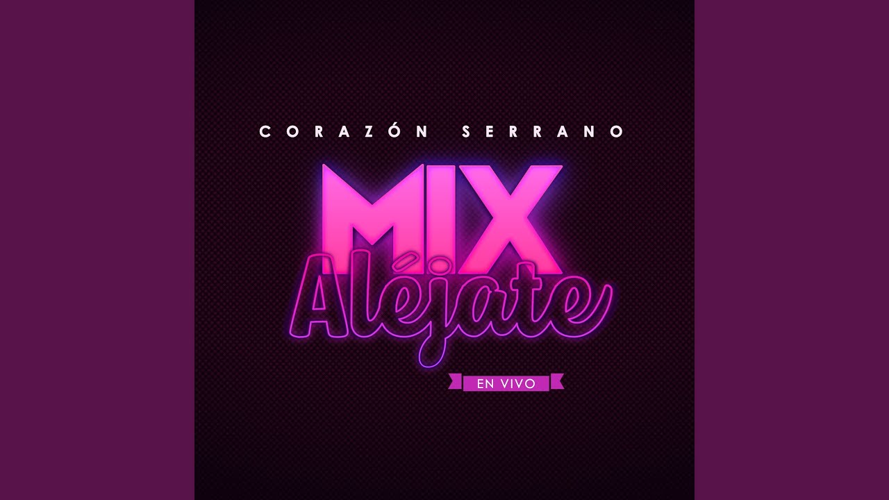 Mix Aléjate (En Vivo) - YouTube