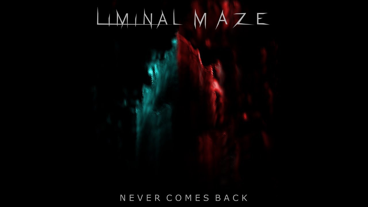 Liminal Maze - Never Comes Back - YouTube