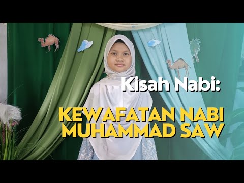 Bercerita Kisah Nabi : Kewafatan Nabi Muhammad SAW. - YouTube
