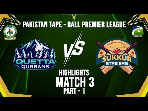 Highlights - M3 - P1 | Quetta Qurbans vs Sukkur Strikers | PTPL | Geo Super