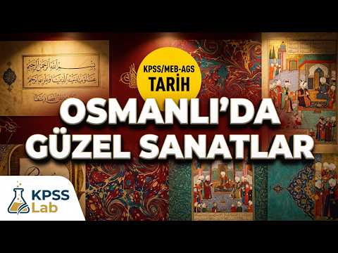Osmanlı'da Güzel Sanatlar | KPSS / MEB - AGS Tarih 2026 | KPSS Lab #71
