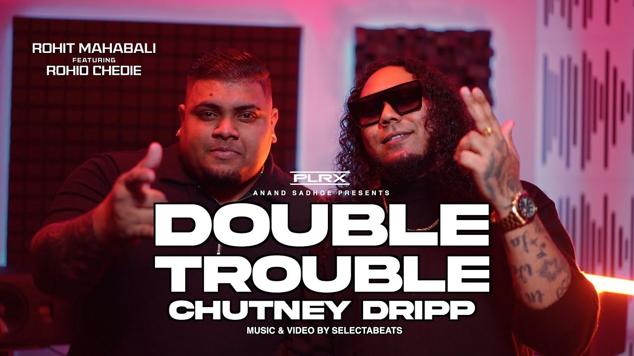 Double Trouble Chutney Dripp - Rohit Mahabali x Rohid Chedie || Prod ...