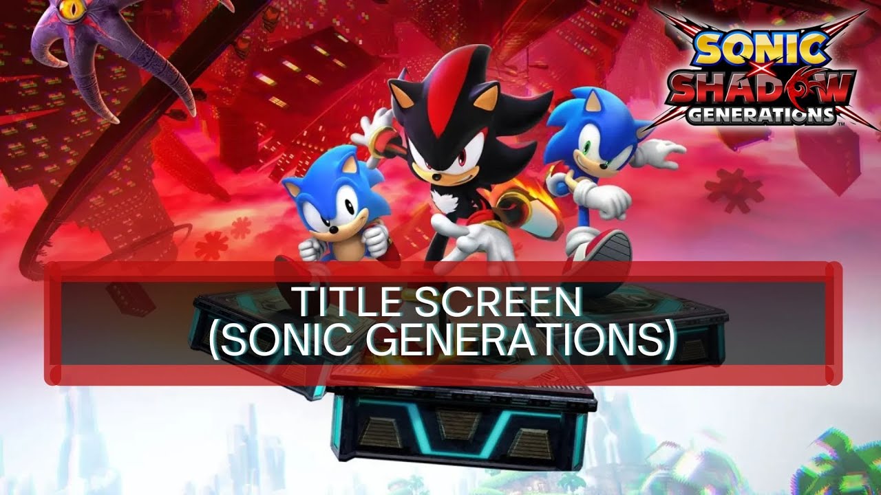 Title Screen (Sonic Generations) - Sonic X Shadow Generations OST - YouTube