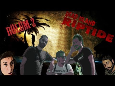 Dead Island Riptide Becermesi - Bölüm 2 - Çal Sister Çal [Türkçe]