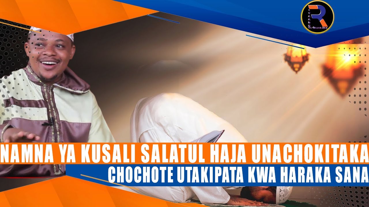 SHK OTHMAN MICHAEL: NAMNA YA KUSALI SALATUL HAJA UNACHOKITAKA CHOCHOTE ...