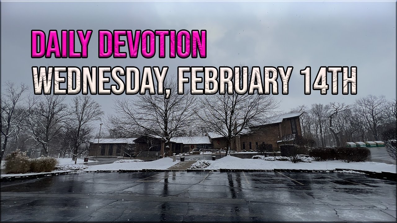 Daily Devotion [Wednesday, February 14th] - YouTube