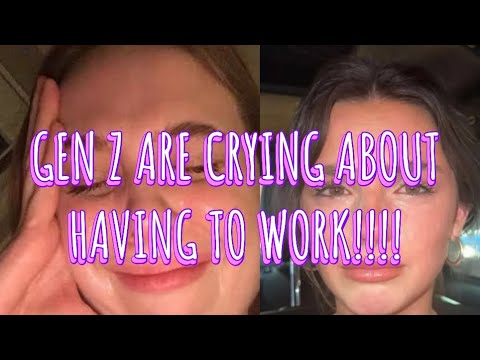 Gen Z Are Crying On TikTok Because They Don’t Want To Work!!! #tiktok # ...