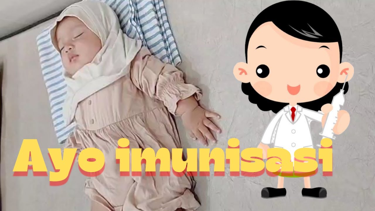 Ayo imunisasi ya bayi.. - YouTube