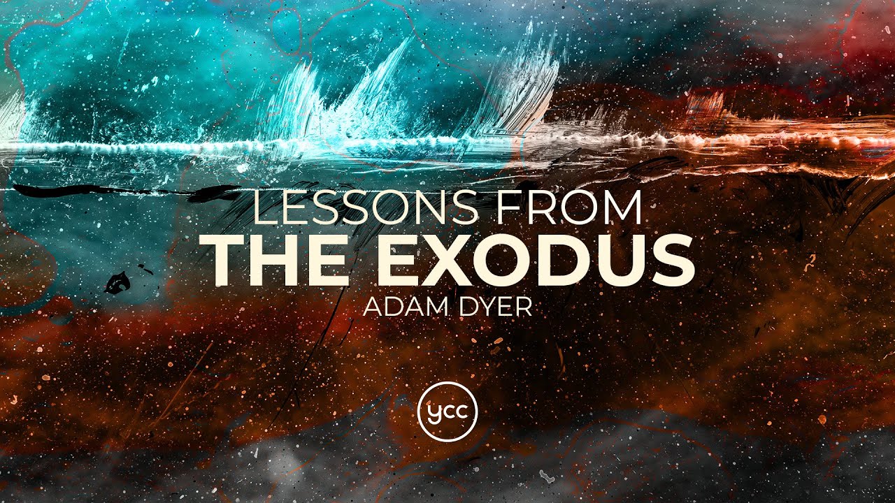 Lessons from the Exodus - Adam Dyer - YouTube