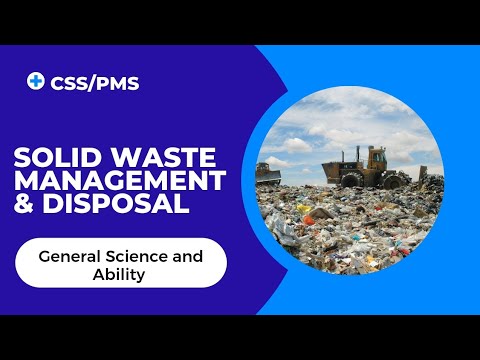 Solid waste management and disposal/Definition/Needs/Benefits/CSS/PMS ...