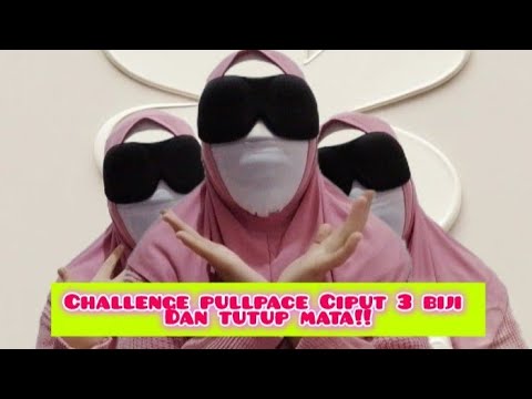 CHALLENGE PULLPACE CIPUT 3 BIJI & TUTUP MATA SAMBIL LIPAT LIPAT HIJAB 😂