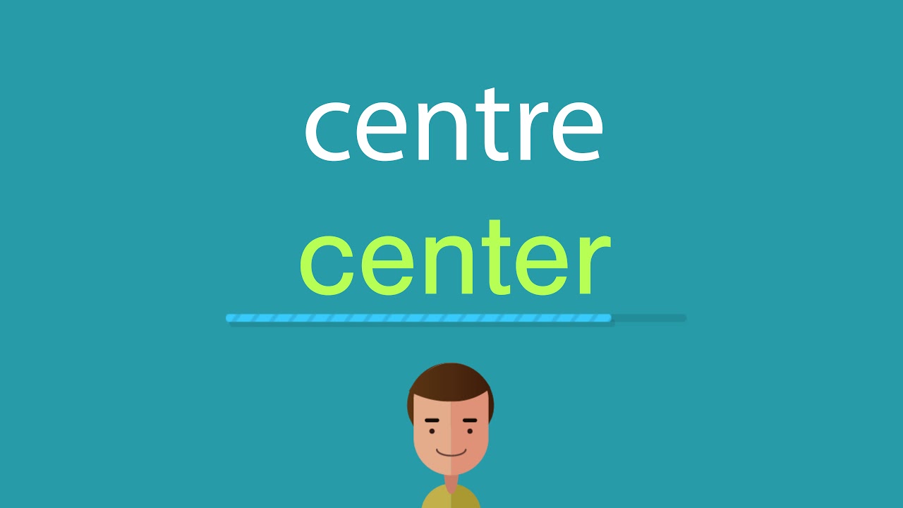 Comment dire centre en anglais - YouTube