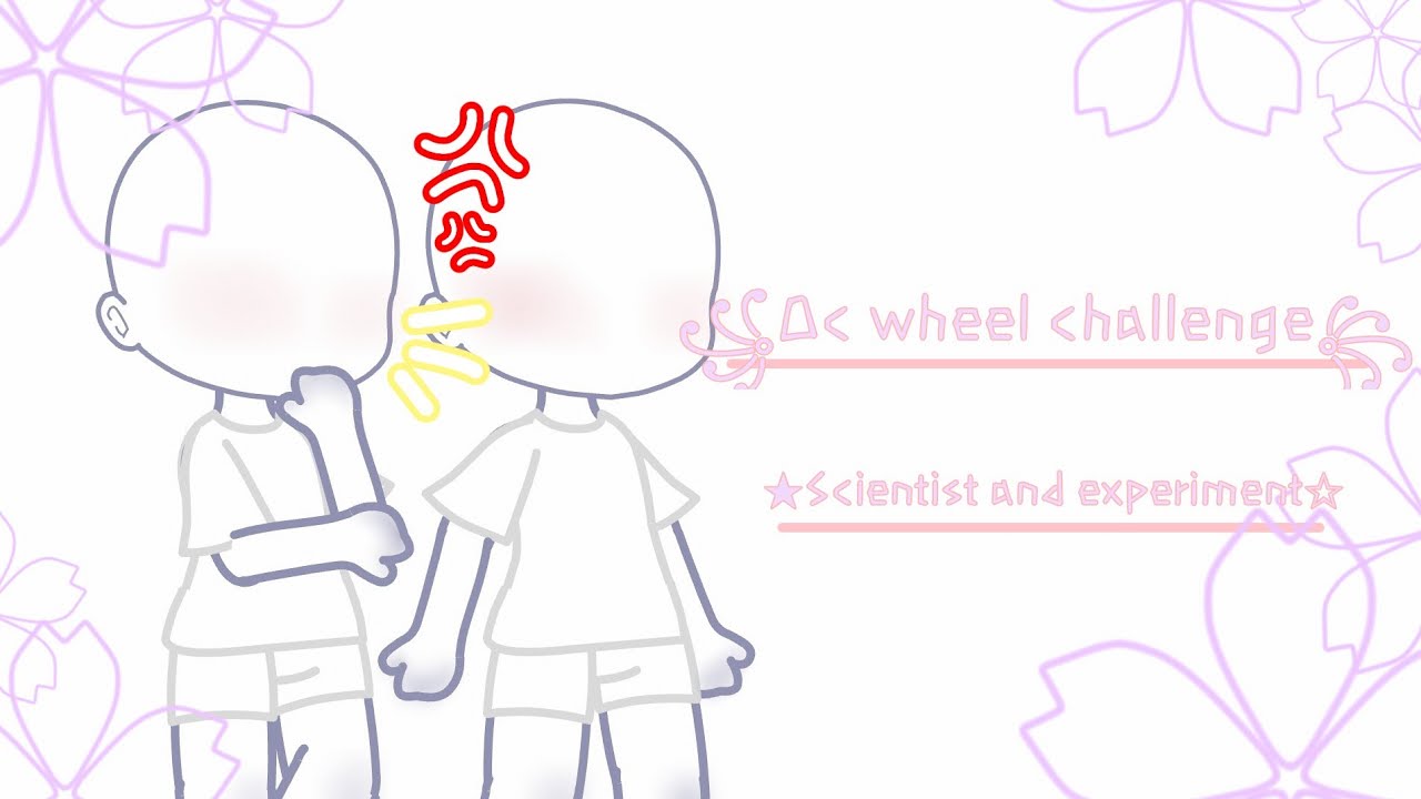 Oc wheel challenge | Scientist and experiment | lazily done ig ...