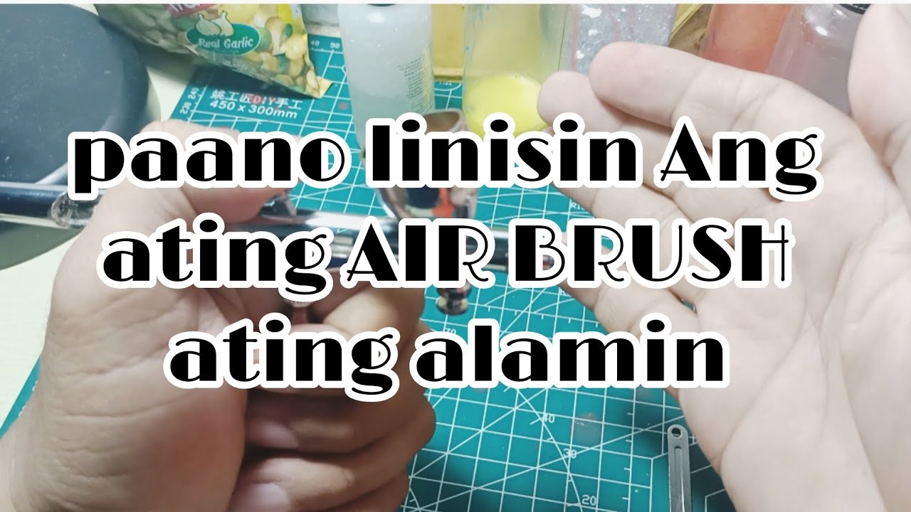 Paano linisin Ang ating AIR BRUSH pagkatapos gamitin? Ating alamin ...