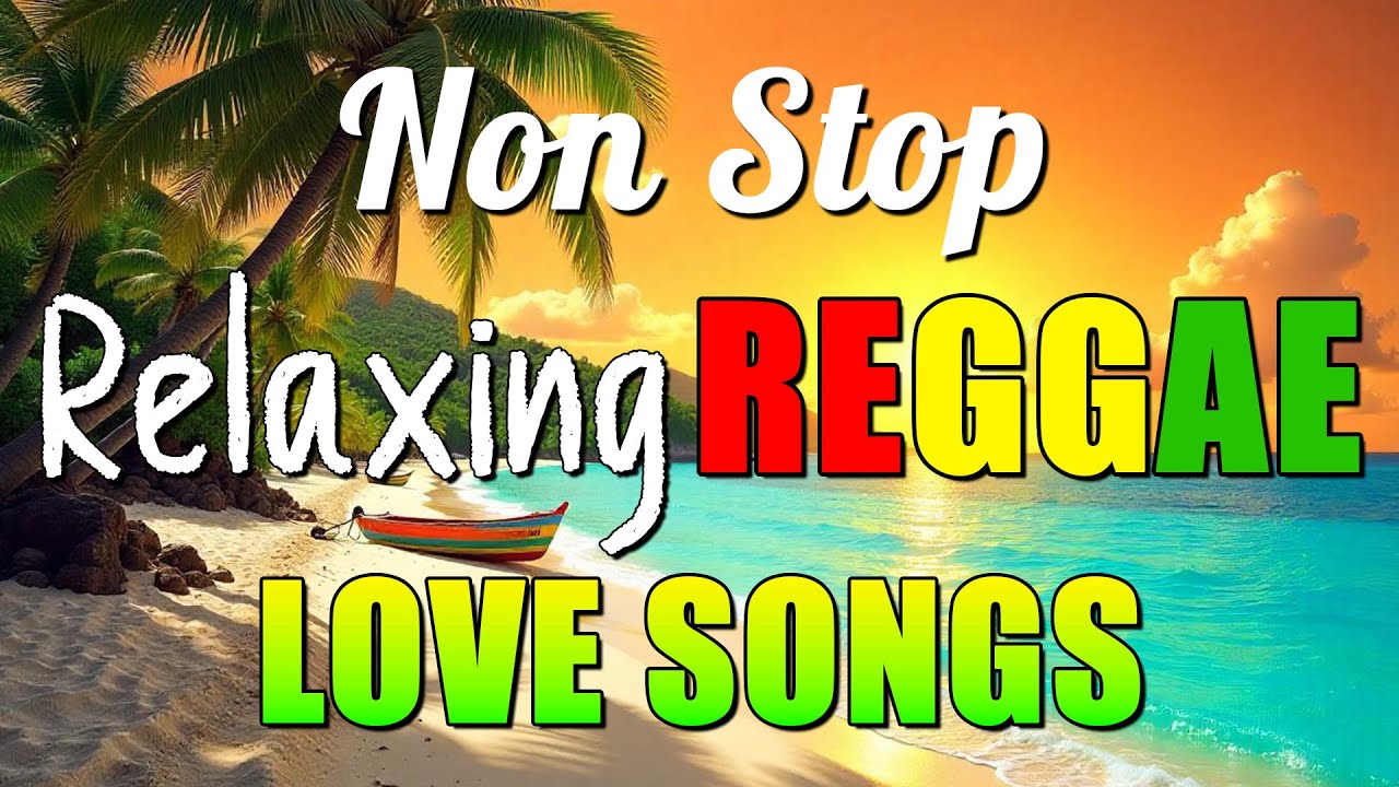 Best Relaxing Nonstop Reggae Remix 💕 Best Of English Reggae Love Songs ...
