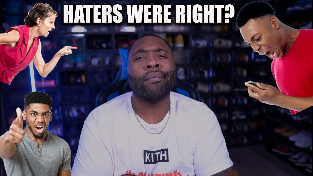 WERE THE HATERS RIGHT? OR I JUST DIDN'T WANT TO BELIEVE IT? - YouTube