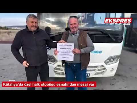 Kütahya’da özel halk otobüsü esnafından mesaj var