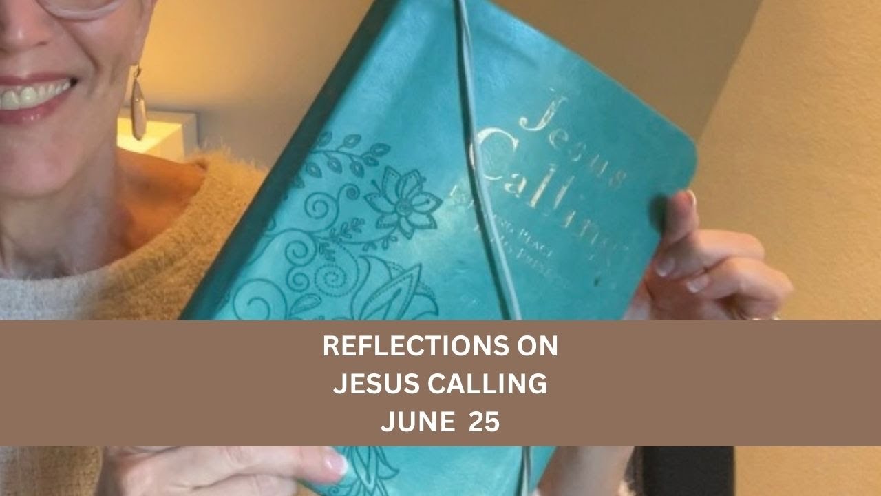Reflections: Jesus Calling June 25 #devotional #spirituality # ...