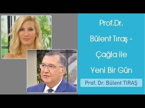 Çağla ile Yeni Bir Gün - Prof.Dr. Bülent Tıraş