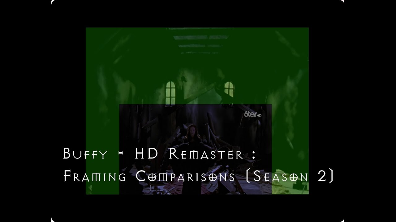 Buffy - HD Remaster: Framing Comparisons (Season 2) - YouTube