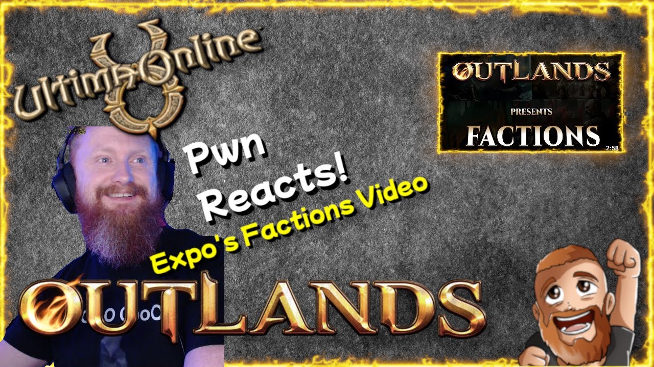 Pwnstarr reacts Expo's Faction Announcement Video; Ultima Online 2023 ...