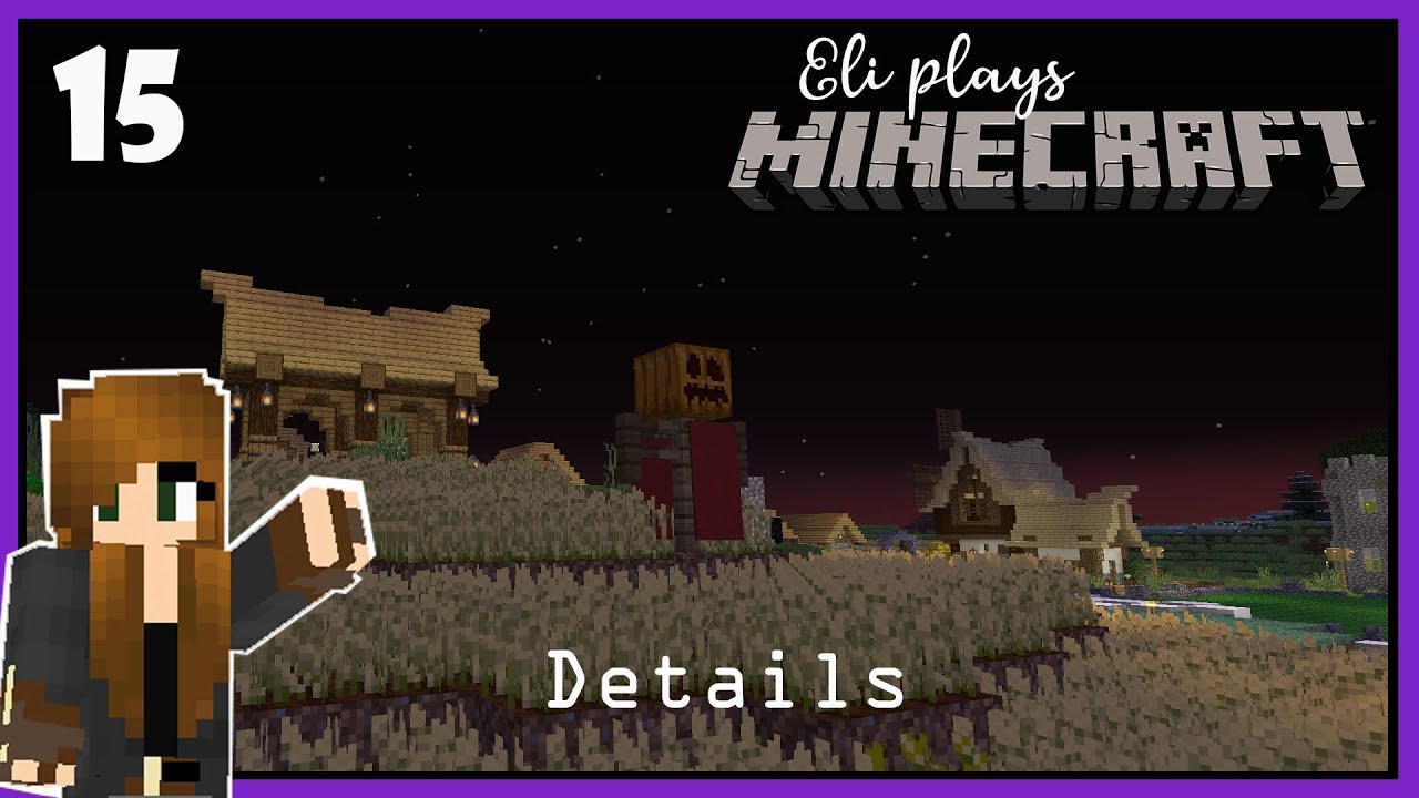 Eli plays Minecraft | Episode 15 | Details - YouTube