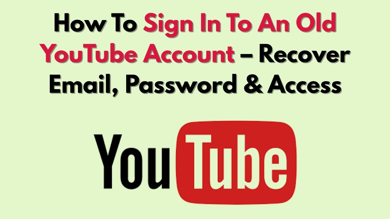 How To Sign In To An Old YouTube Account – Recover Email, Password ...