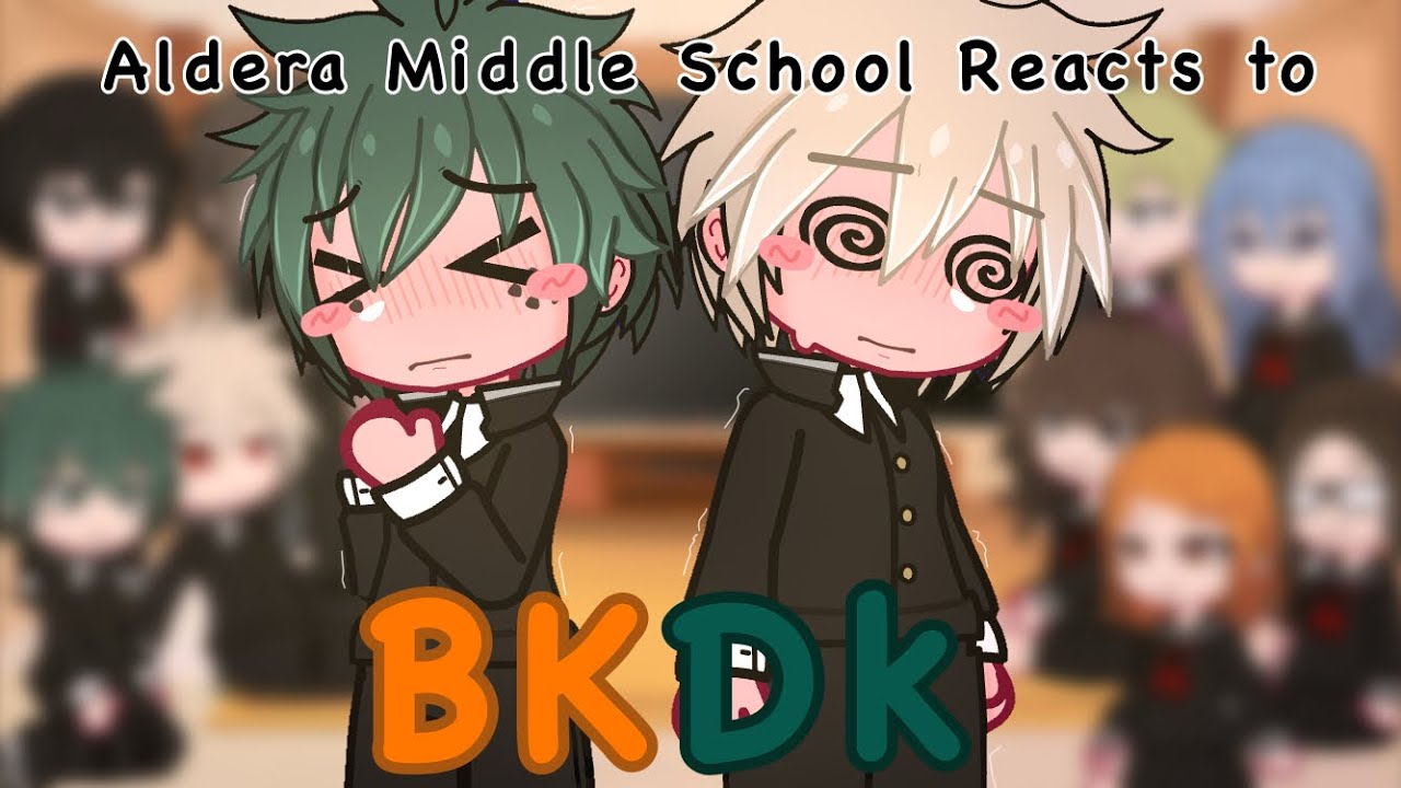 Aldera middle school reacts to BKDK// part 4?// THANKS FOR THE SUPPORT ...