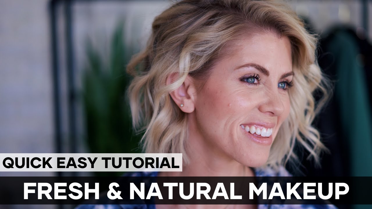 Fresh & Natural Makeup | QUICK EASY TUTORIAL - YouTube