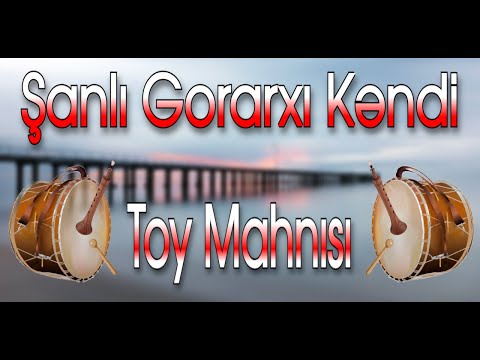Sanli Gorarxi Kendi - Super Oynamali Toy Mahnisi  Yeni