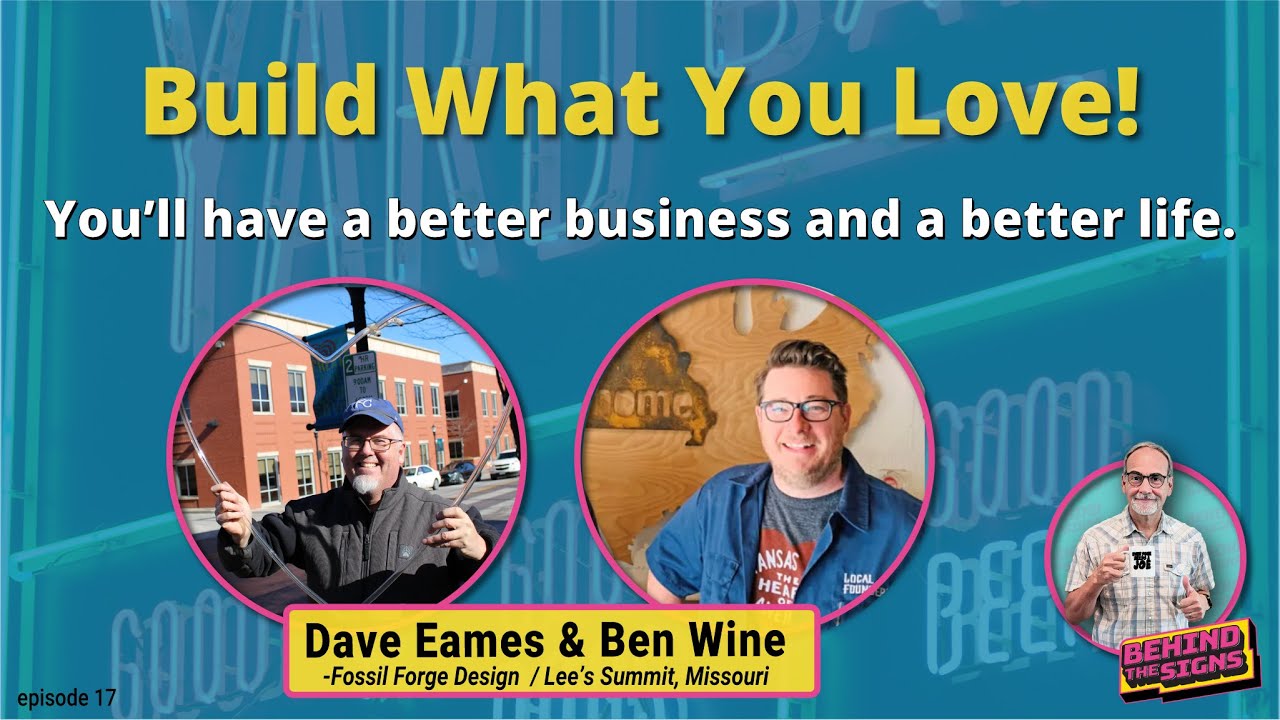 BUILD WHAT YOU LOVE! You’ll have a better business and a better life ...