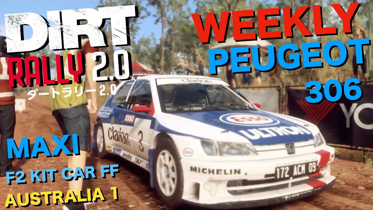 DIRT RALLY 2.0 WEEKLY AUSTRALIA 1 PEUGEOT 306 MAXI F2 KIT CAR プジョー306で ...