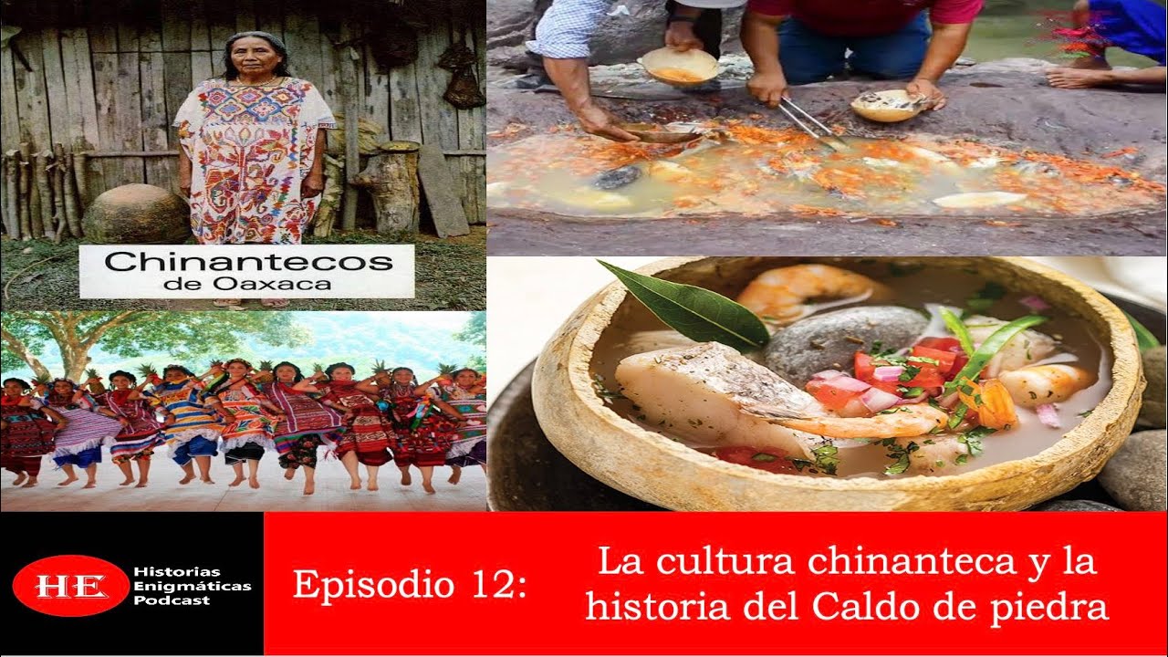 E12: La cultura chinanteca y la historia del Caldo de piedra. - YouTube