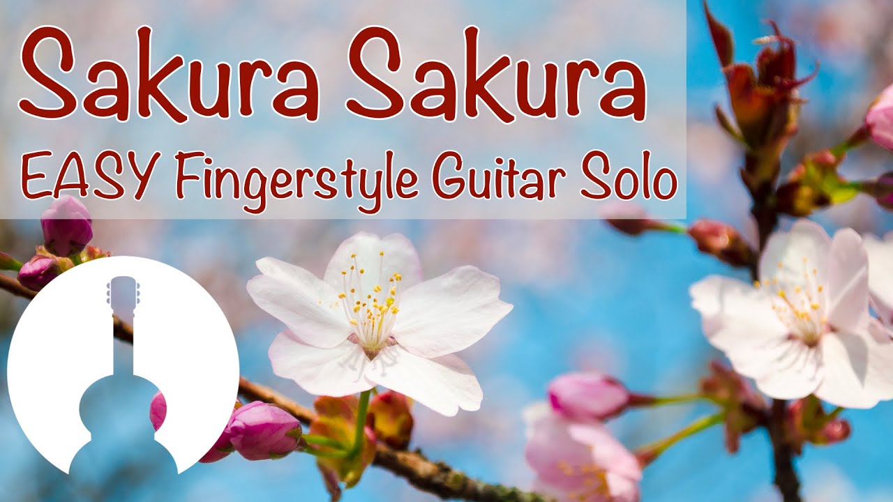 Sakura Sakura (Cherry Blossoms) • Easy Fingerstyle Guitar Solo - YouTube