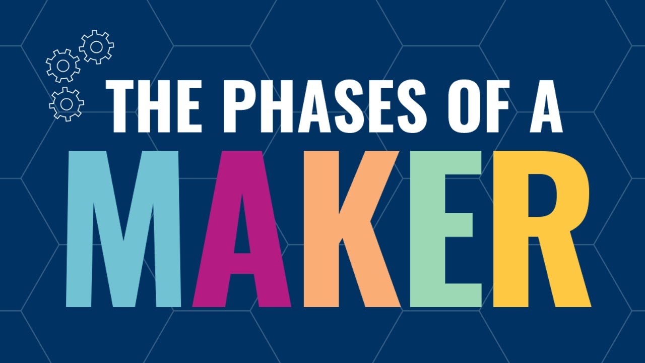 The Phases of a Maker - YouTube