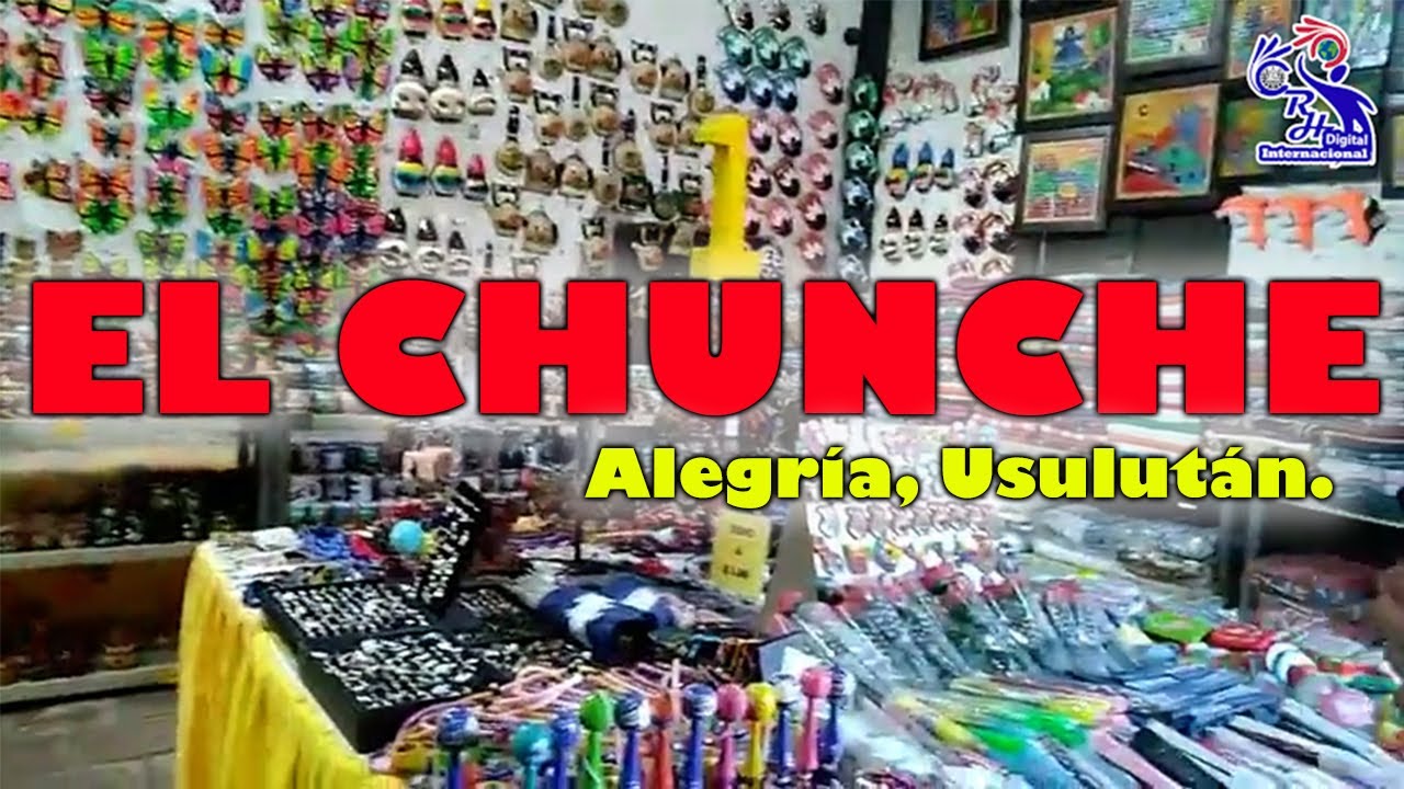 El Chunche | #Alegria #Usulután #elsalvador - YouTube