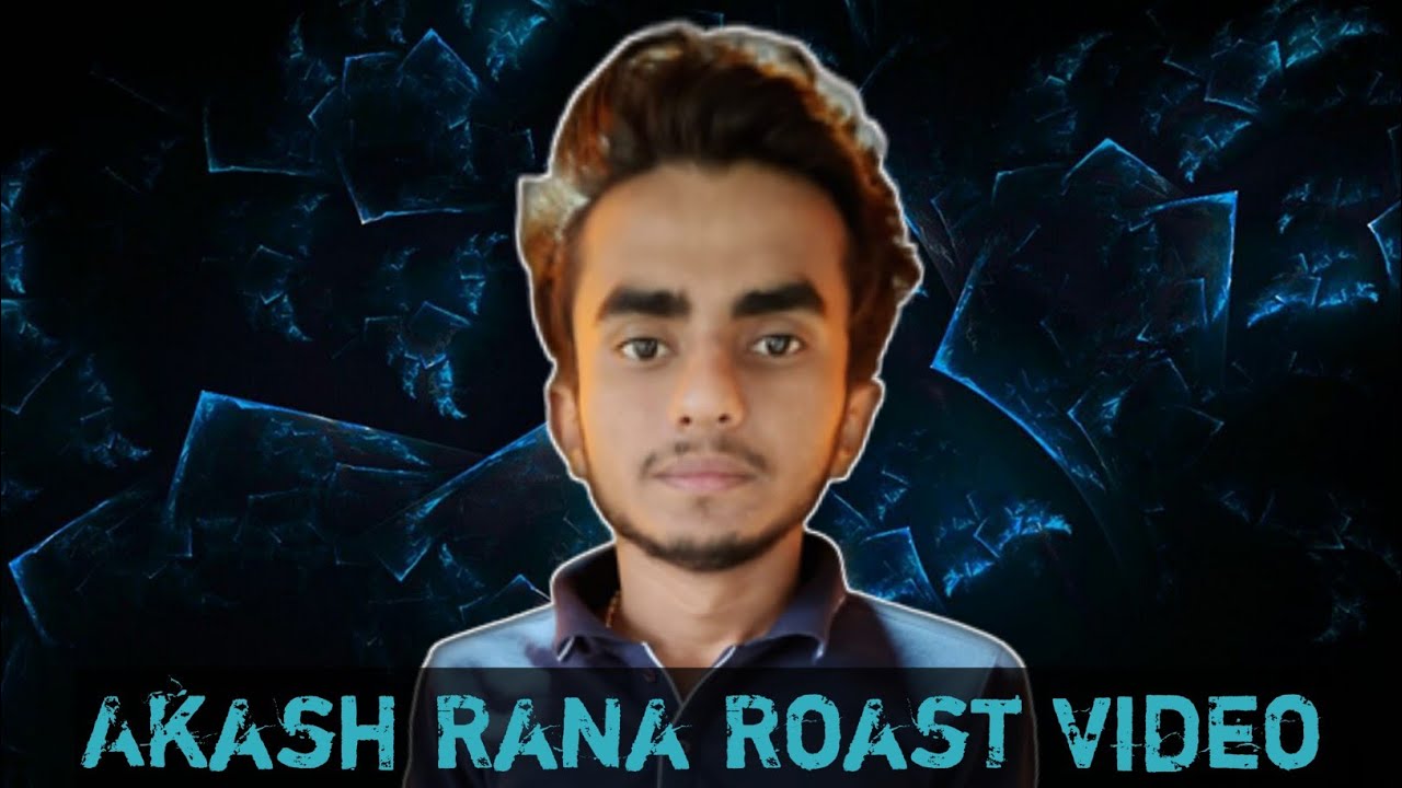 Aakash Rana Roast video || AdiyalBoy || - YouTube
