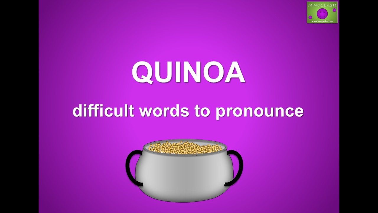 Quinoa - Difficult words to pronounce - YouTube