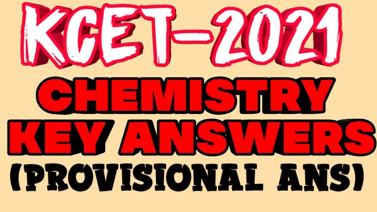 KCET CHEMISTRY KEY ANSWERS / PROVISIONAL KEY ANSWERS / CHECK YOUR MARKS ...