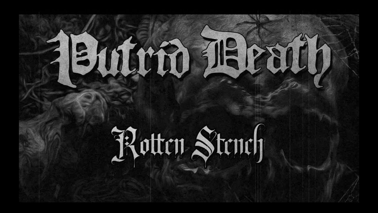 Putrid Death - Rotten Stench (Lyric video) - YouTube