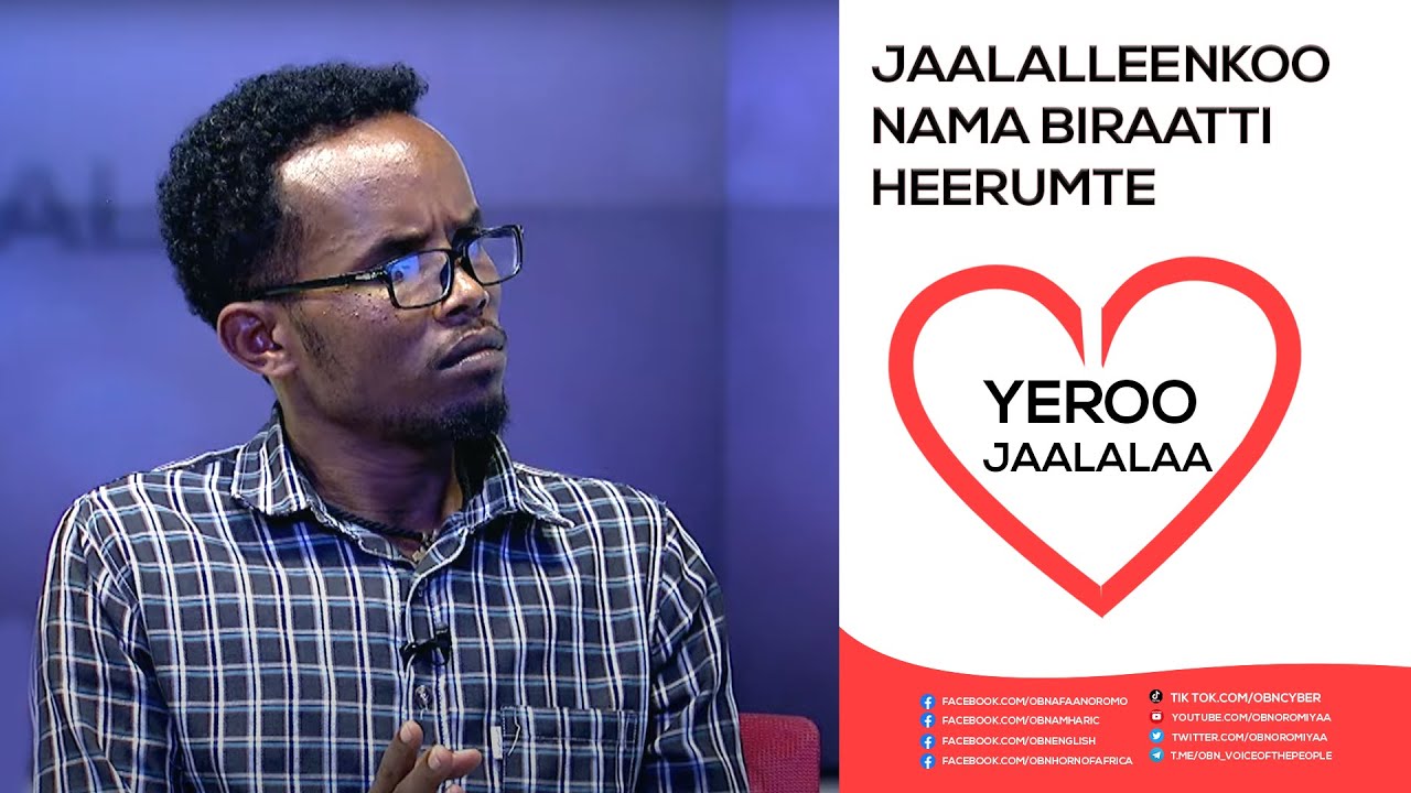 #Yeroo Jaalalaa. 'Dhiis waan ati hin beekne waan baay'eetu jira waa'ee ...