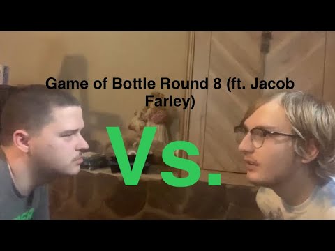 Game of Bottle Round 8 (ft. Jacob Farley) - YouTube