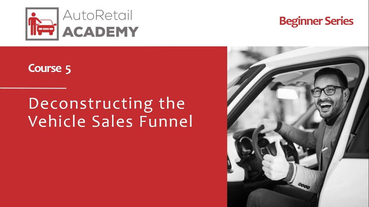 Course-5: Deconstructing the Vehicle Sales Funnel - YouTube