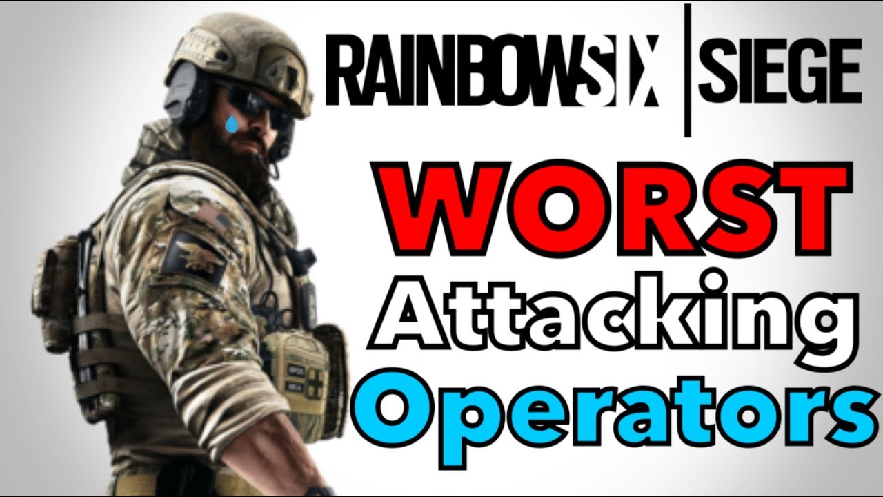 Top 5 WORST Attacking Operators | Year 4 | Rainbow Six Siege - YouTube