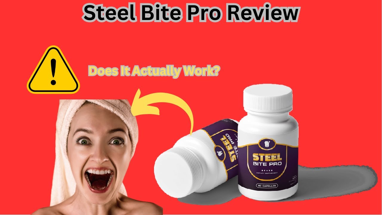 Steel Bite Pro Review || Steel Bite Pro Dental Supplement for Teeth and ...