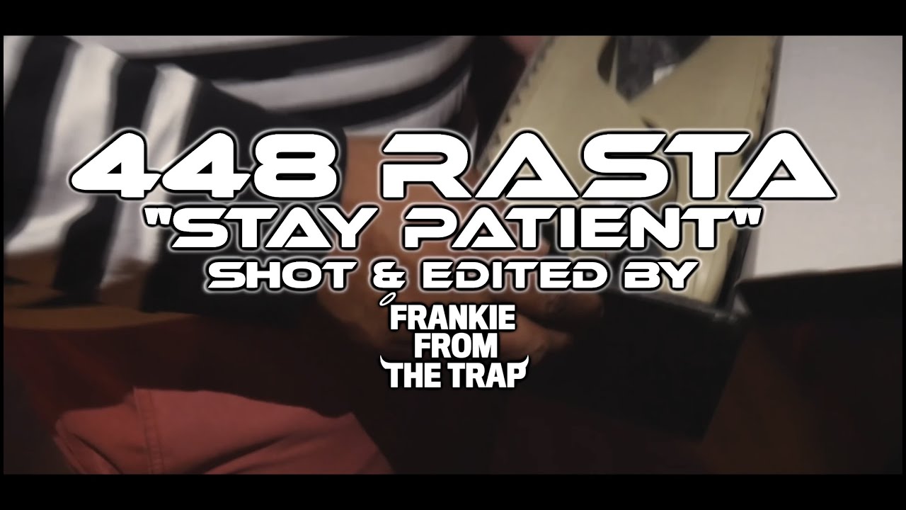 448RASTA - STAY PATIENT⏳ (Official Music Video) - YouTube