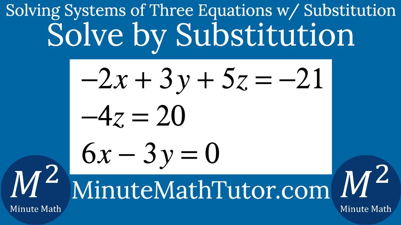 Solve 2x 3y 5z 21 4z 20 6x 3y 0 By Substitution YouTube